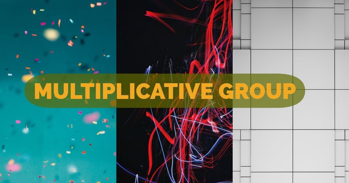 Multiplicative Group - Cheenta Academy