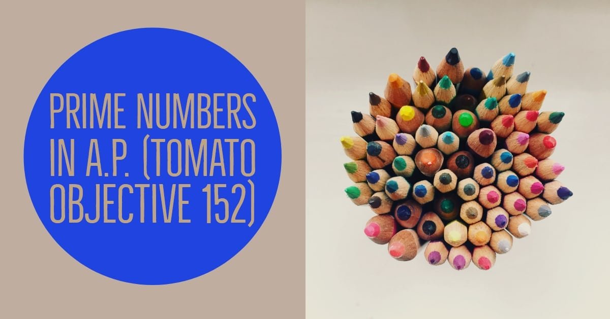 Prime numbers in A.P. | TOMATO Objective 152 - Cheenta Academy