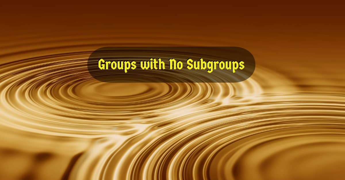 Groups with no subgroups - Cheenta Academy