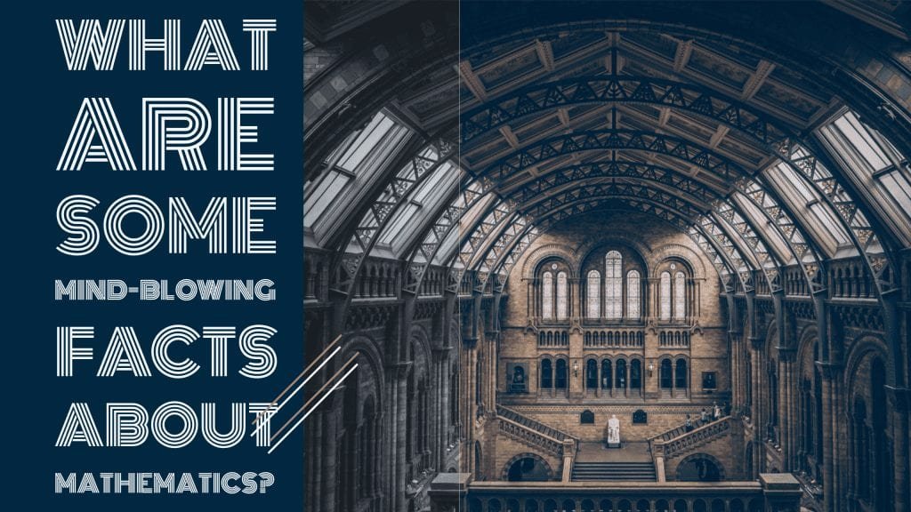 What are some mind-blowing facts about mathematics? - Cheenta