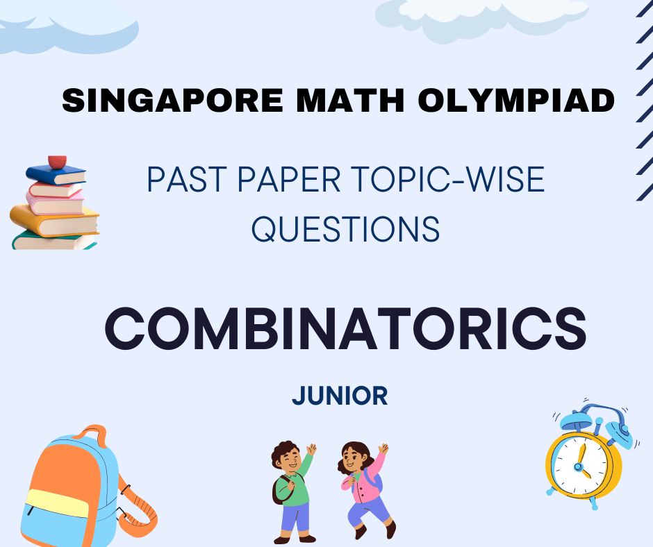 Singapore Math Olympiad Past ears Questions- Combinatorics (Junior ...