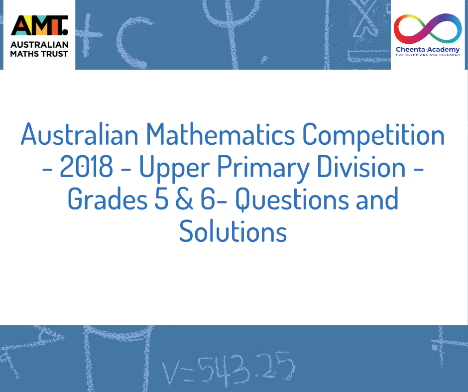 Australian Mathematics Competition - 2018 - Upper Primary Division ...