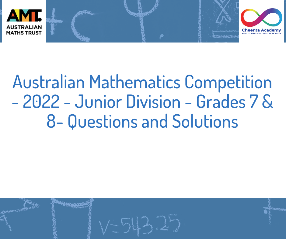 Australian Mathematics Competition - 2022 - Junior years - Grade 7 & 8 ...