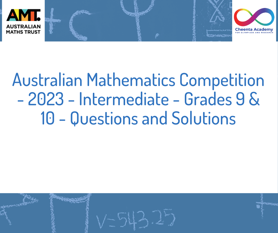Australian Mathematics Competition - 2023 - Intermediate - Grade 9 & 10 ...