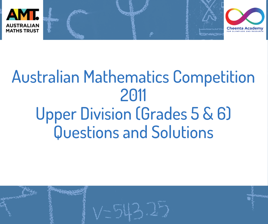 Australian Mathematics Competition - 2011 - Upper Primary - Grade 5 & 6 ...